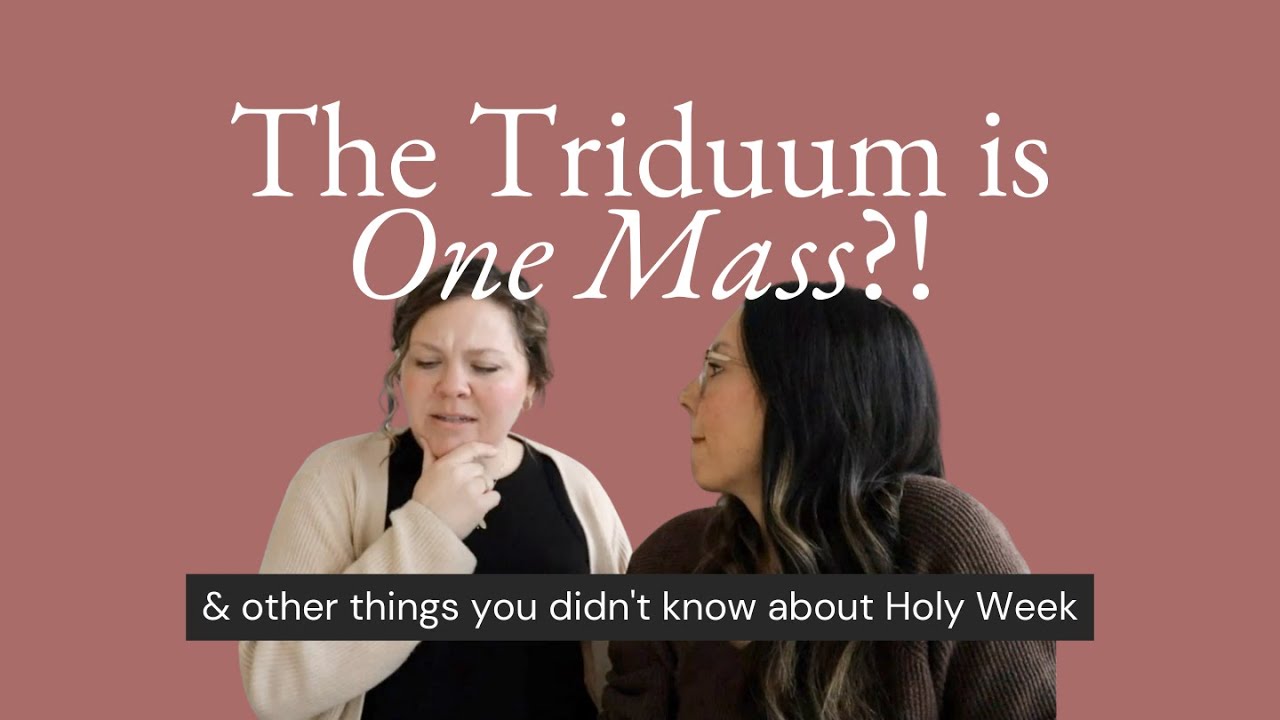 What is the Triduum? Let's Talk About Holy Week | Blessed is She - YouTube
