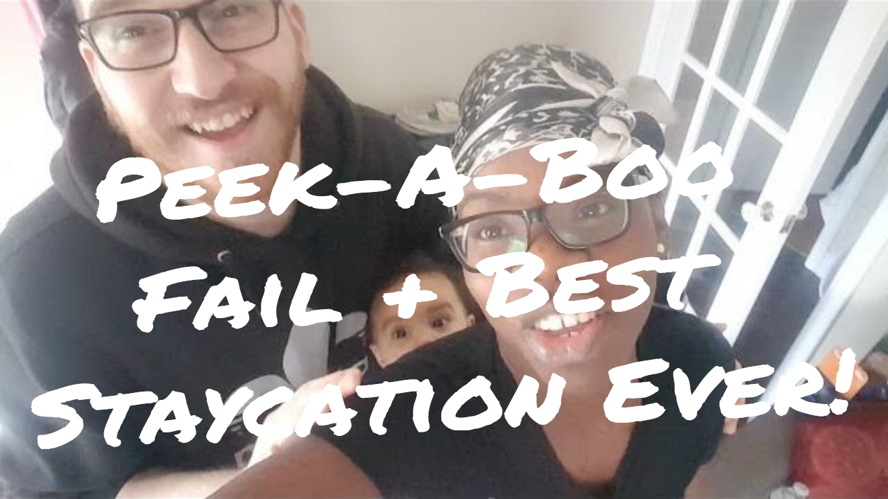 Peek-A-Boo Fail and the Best Family Staycation Ever! - YouTube