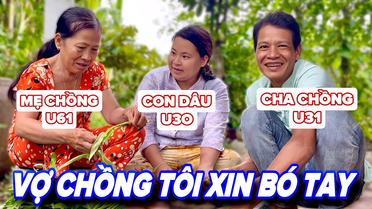Lớn Chuyện ! Vợ Chồng Chị Nghĩa U61 Xin Tuyên Bố Bó Tay Với Nàng Dâu U30 - YouTube