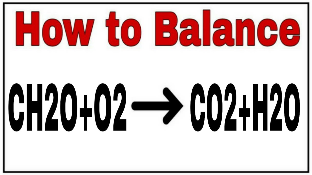 How to balance CH2O+O2=CO2+H2O|Chemical equation CH2O+O2=CO2+H2O ...