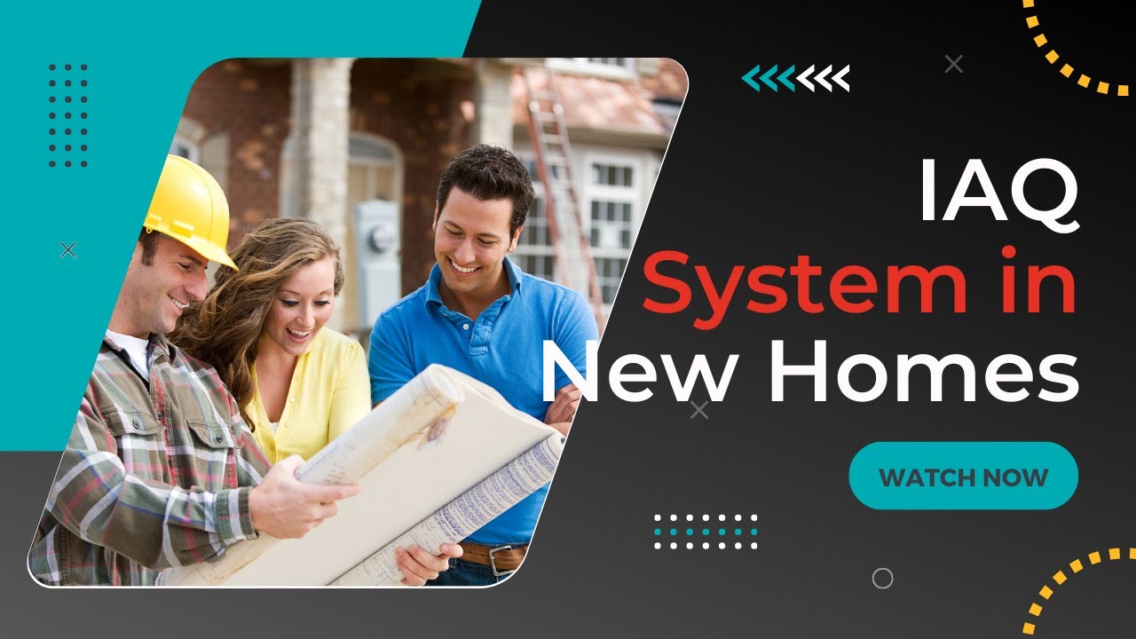 Benefits of IAQ in New Home Construction - YouTube