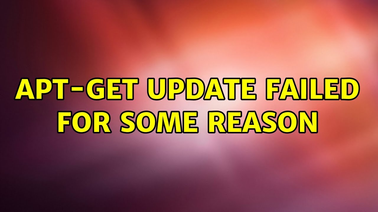 Ubuntu Apt get Update Failed For Some Reason YouTube ubuntu-apt-get-update-failed-for-some-reason-youtube
