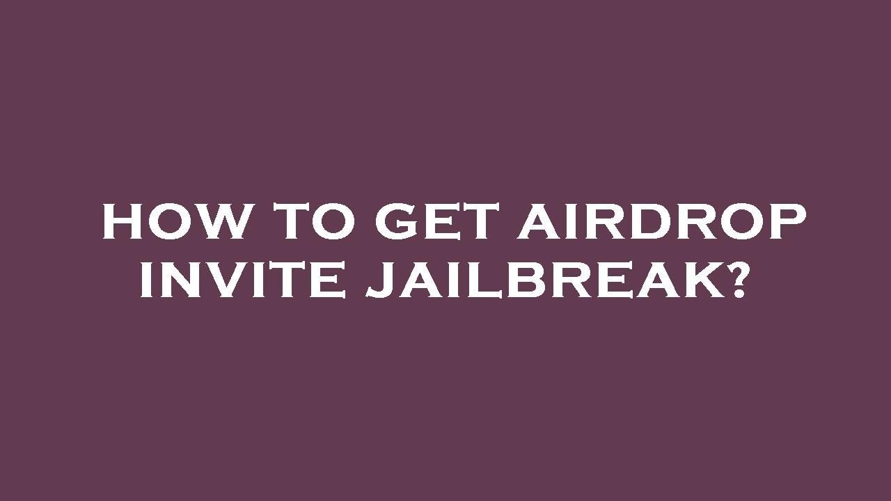How to get airdrop invite jailbreak? - YouTube