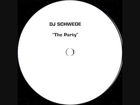 DJ Schwede - The Party (DJ Schwede Extended Mix) - YouTube