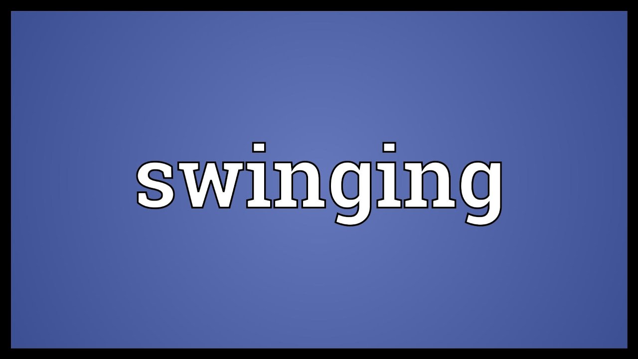 Swinging Meaning YouTube