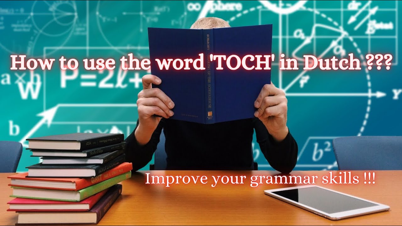How to use 'TOCH' in Dutch ? Improve your grammar ! - YouTube