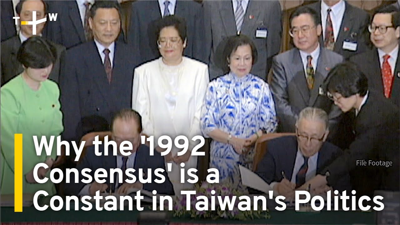 Why the Controversial '1992 Consensus' Has Staying Power in Taiwan ...