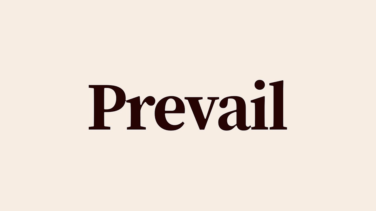 Prevail Meaning And Pronunciation YouTube prevail-meaning-and-pronunciation-youtube