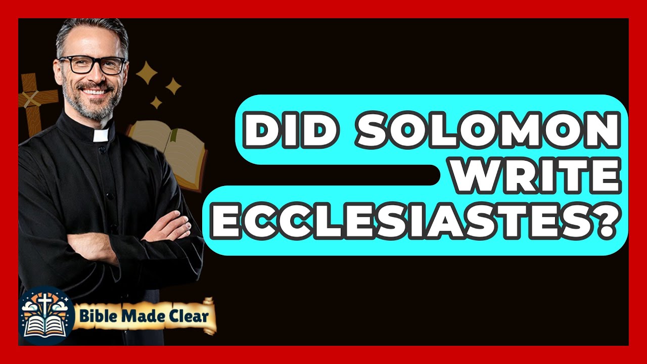 Did Solomon Write Ecclesiastes? - BibleMadeClear.com - YouTube