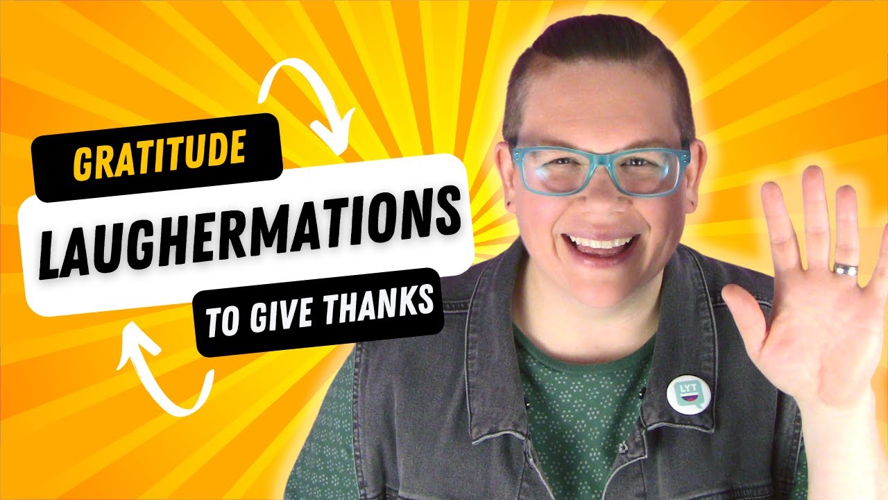 Laughter Yoga + Affirmations = Laughermations to Give Thanks - YouTube