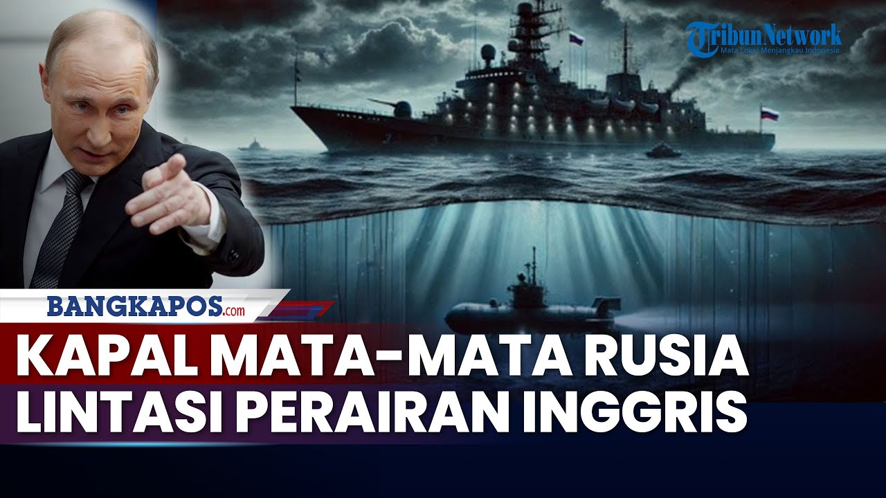 Kapal Mata-mata Rusia Lintasi Perairan Inggris, Dikawal Fregat HMS ...