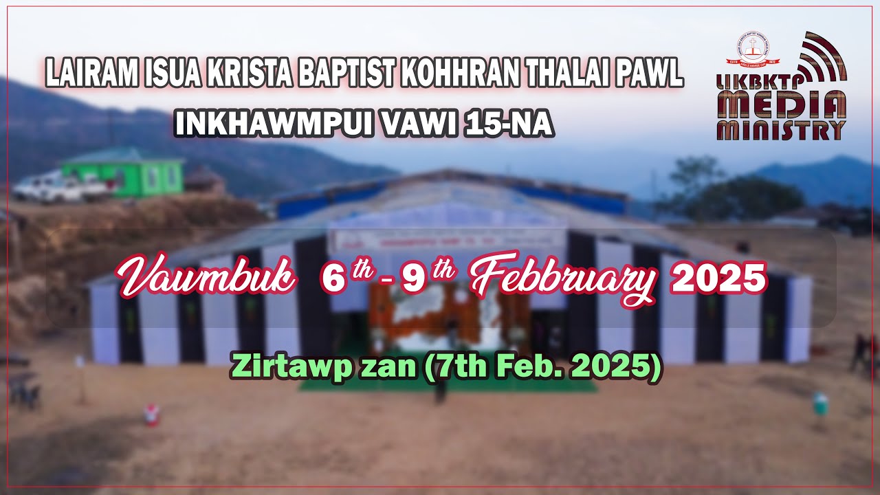 LIKBKTP INKHAWMPUI VAWI 15-NA || 7th February 2025 (Zirtawpni zan ...