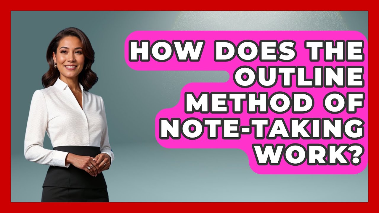 How Does the Outline Method of Note-Taking Work? | Ultimate Study Hacks ...