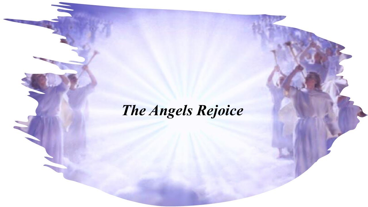 The Angels Rejoice - YouTube