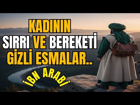 İbn Arabi'ye Göre Kadının Bereketi - Kadının Sırrı ve Esmaları