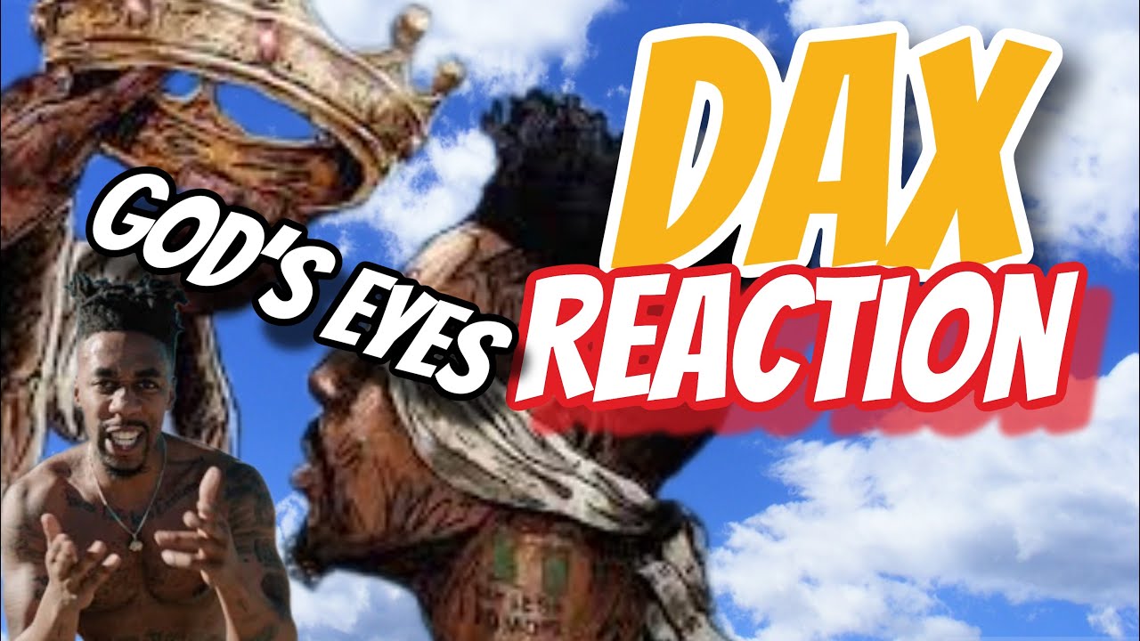 Dax - "God's Eyes" (Official Music Video)REACTION - YouTube