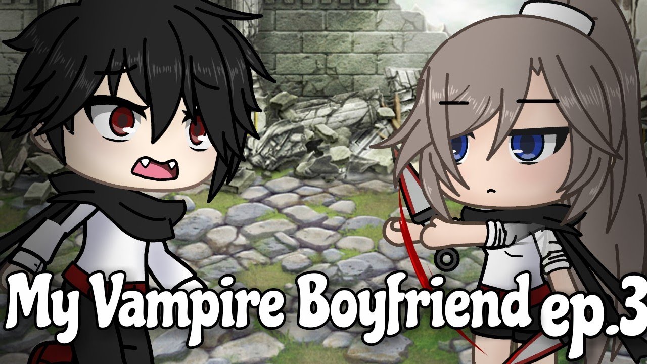 My Vampire boyfriend ep.3 || GLMM - YouTube