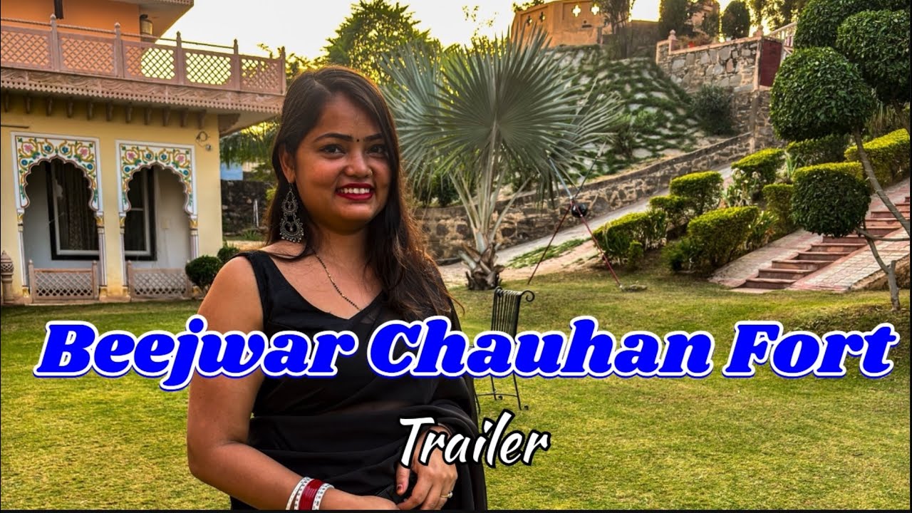 Trailer of Beejwar Chauhan Fort | Best Place For Staycation | Weekend ...