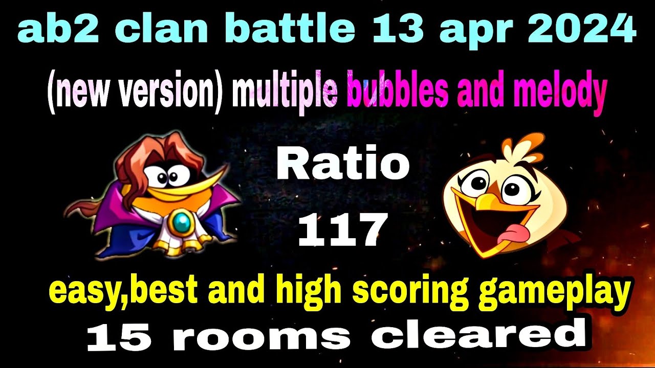 Angry birds 2 clan battle ( new version) 13 apr 2024 multiples bubbles and melody #ab2 clan ...