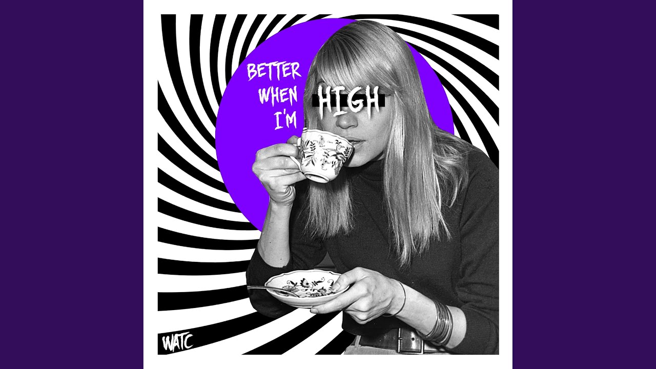 Better When I'm High - YouTube