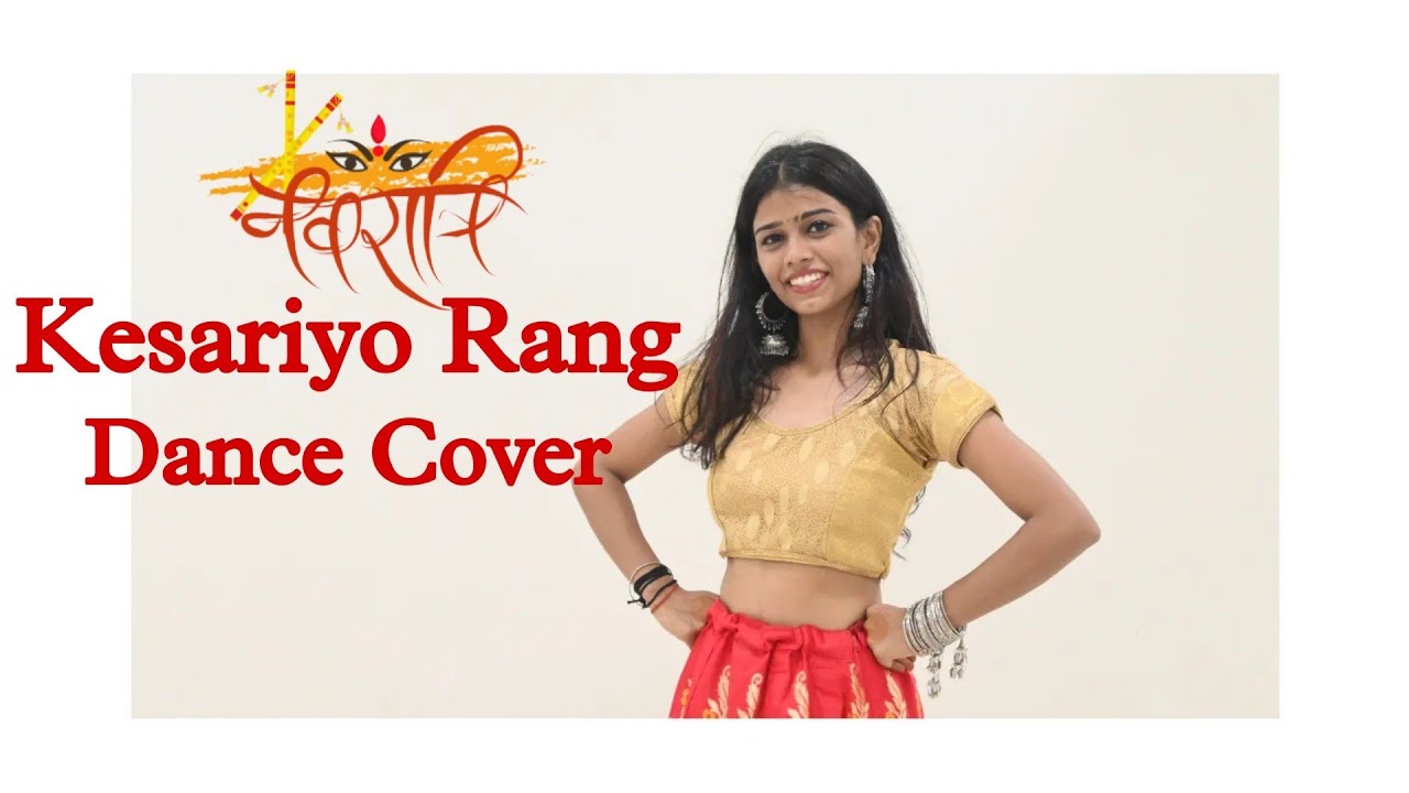 Kesariyo Rang || Dance Cover || Raginii Tiwari || #happynavratri || # ...