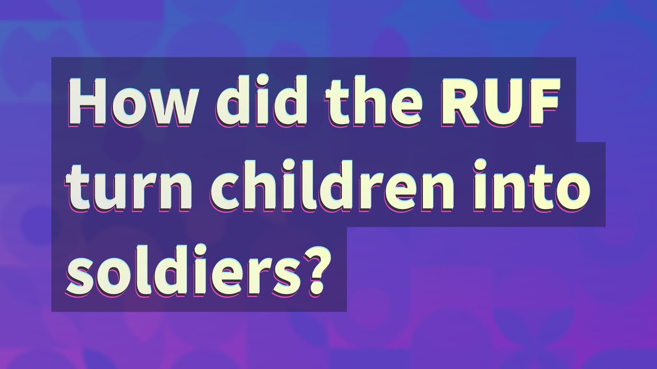 How did the RUF turn children into soldiers? - YouTube