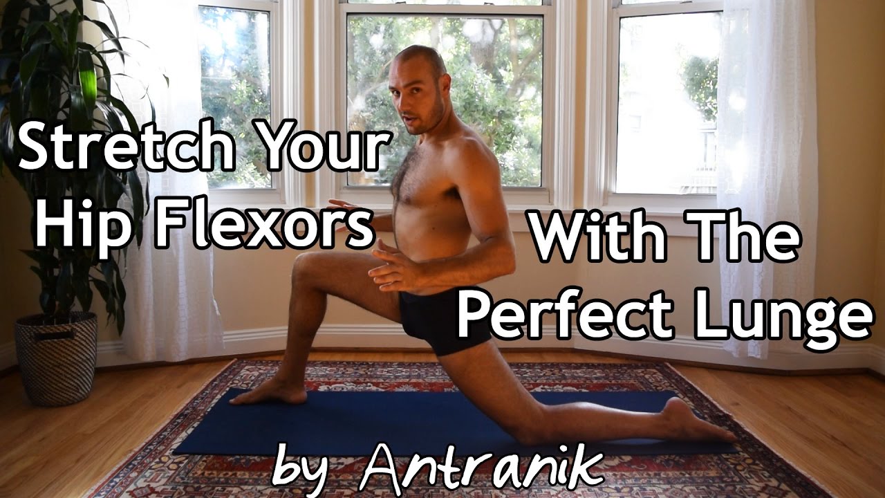 How to Stretch your Hip Flexors (Quads/Psoas) with Antranik (Part 1) - YouTube