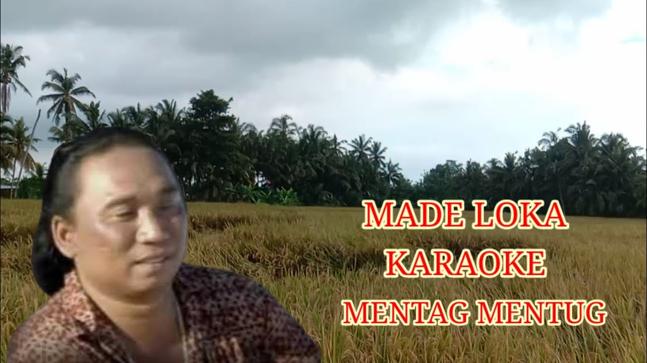 Made loka mentag mentug karaoke - YouTube