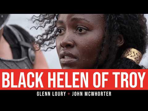 Can a Black Woman Play Helen of Troy? | Glenn Loury & John McWhorter | The Glenn Show
