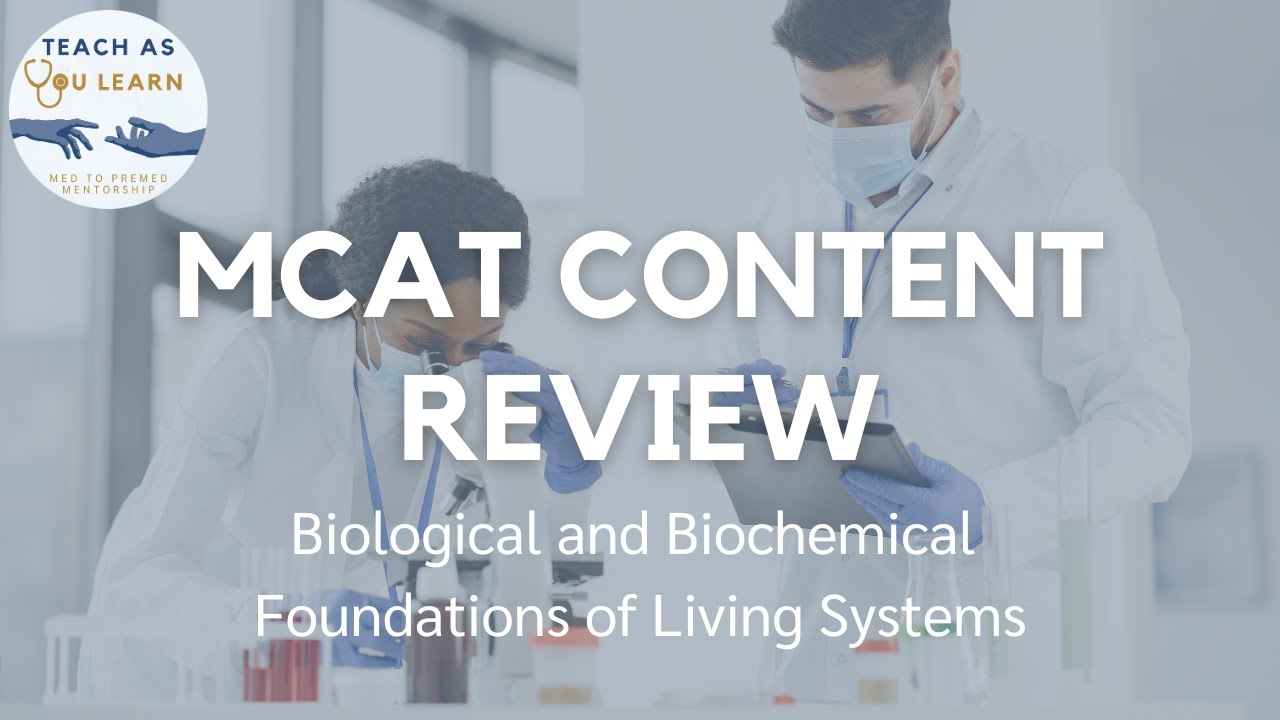 MCAT Content Review: Biological and Biochemical Foundations of Living ...