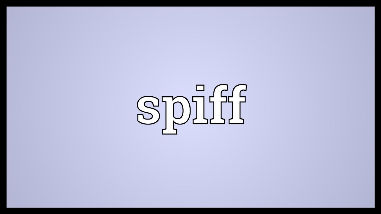 Spiff Meaning - YouTube