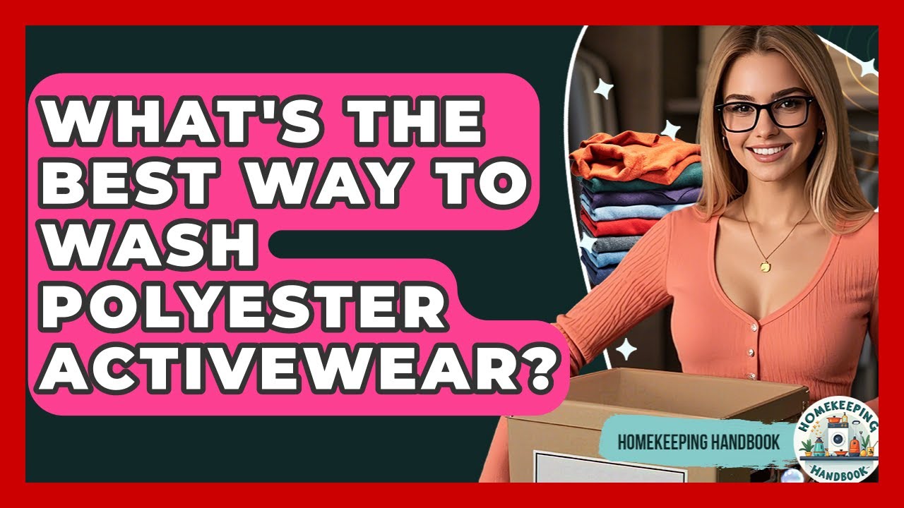 What's The Best Way To Wash Polyester Activewear? - Homekeeping ...