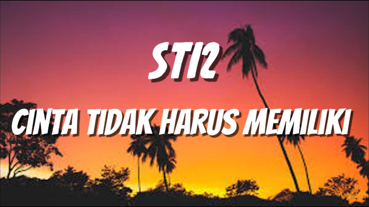 Cinta Tak Harus Memiliki - ST12 (Lirik) - YouTube