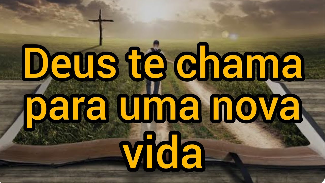 Deus te chama para uma nova vida - YouTube