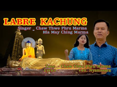Dhamma Song| Labre Kachung| Marma Video Song - 2024| Chaw Thwe Phru| Hla May Ching| Buddha day ...