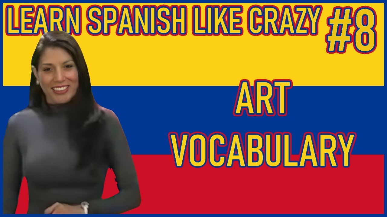 Learn Spanish Vocabulary Words Covering Art - YouTube