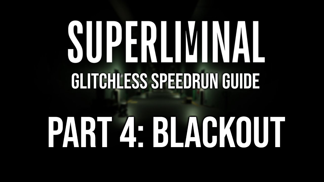 Superliminal Glitchless Speedrun Tutorial: Blackout - YouTube