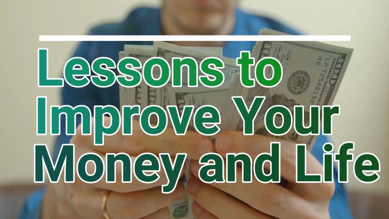 Lessons to Improve Your Money and Life - YouTube