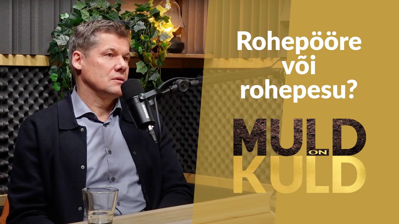 #3 MULD ON KULD | Harri Moora - Kas rohepööre või rohepesu? - YouTube