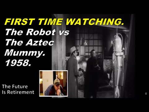 First Time Watching ~ The Robot vs The Aztec Mummy ~ (1958) - YouTube