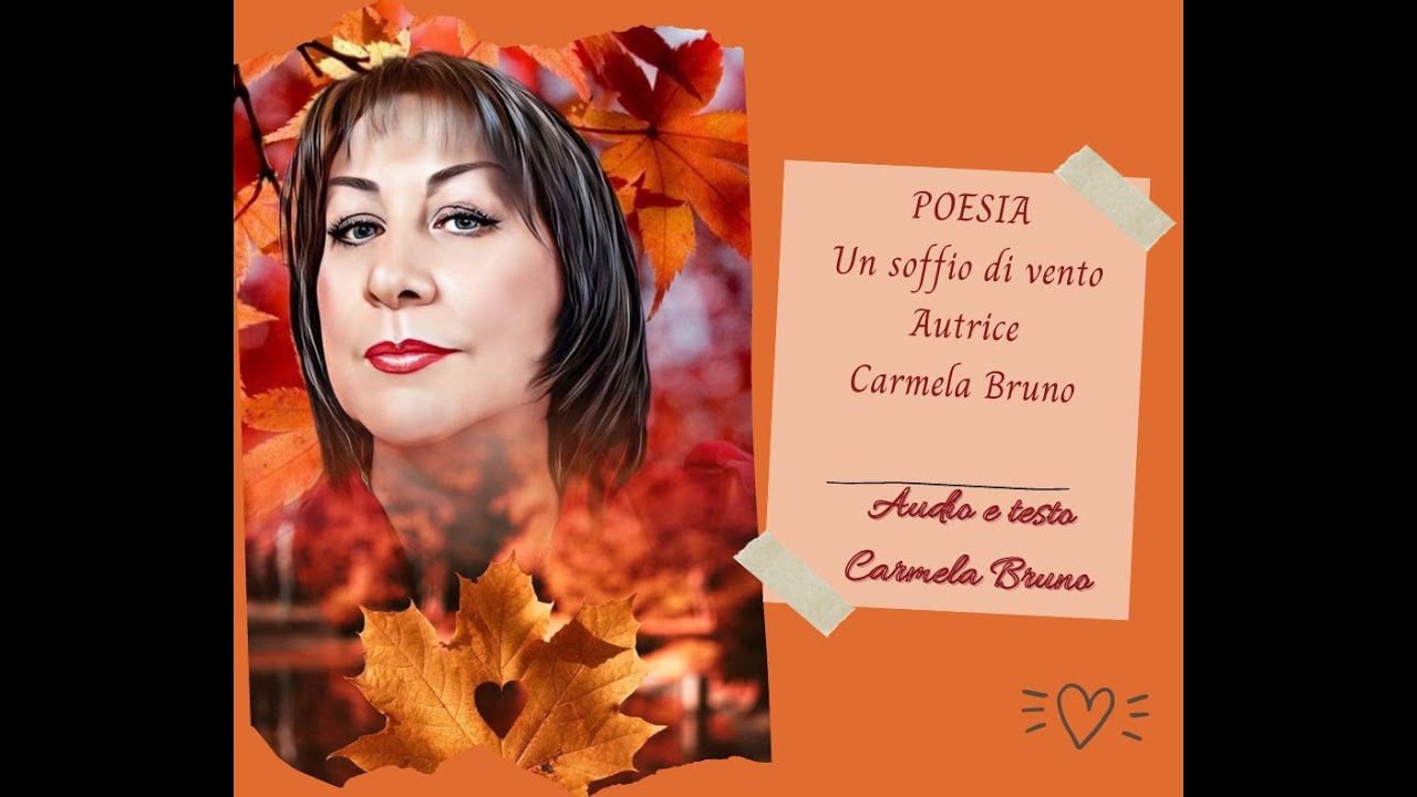 Poesia "Un soffio di Vento" Autrice Testo e Audio-Carmela Bruno - YouTube