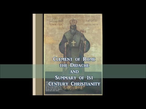 Church Fathers : #2 Clement of Rome, The Didache and Summary of 1st ...