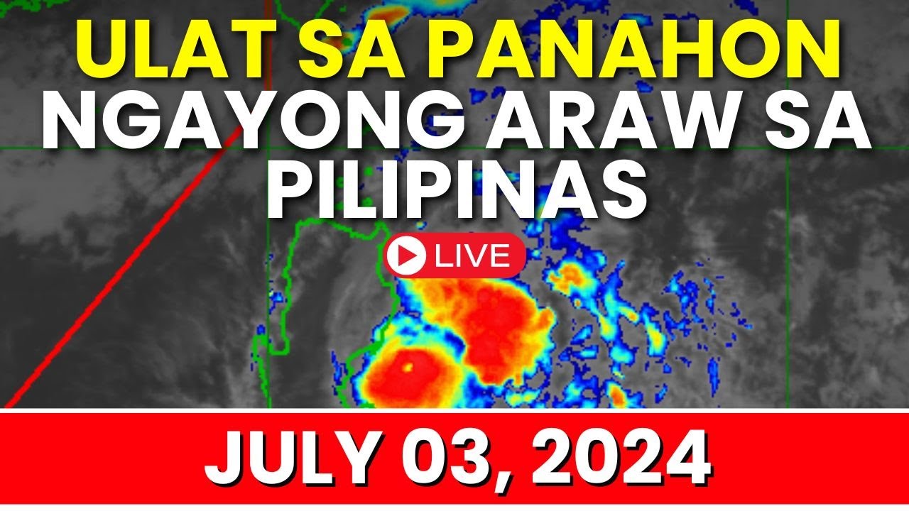 Ulat Panahon Ngayong Araw Sa Pilipinas July 03, 2024 | Pagasa Weather ...