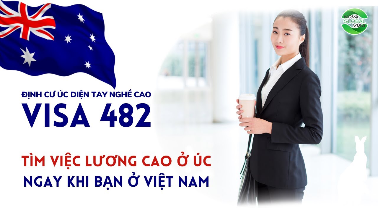 Visa 482 - Cơ hội làm việc và định cư Úc rộng mở giai đoạn 2022 - 2023 ...