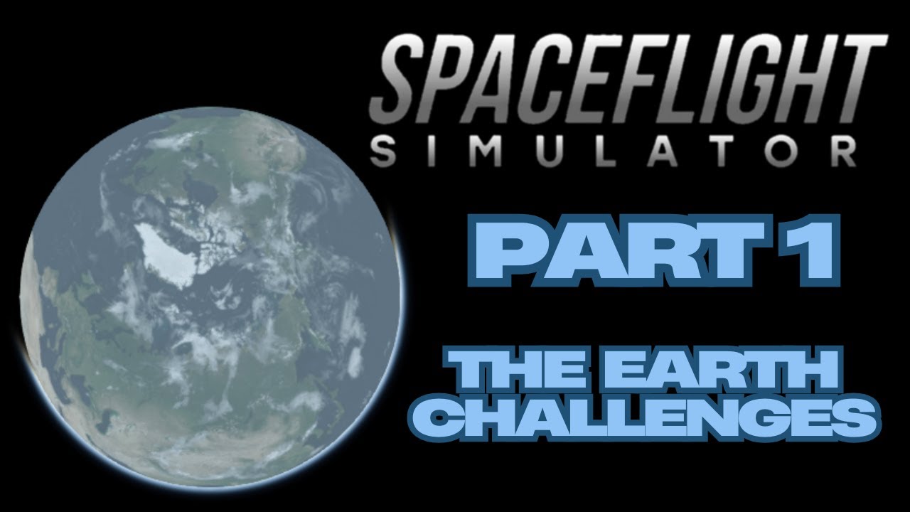 Spaceflight Simulator Part 1 - The Earth Challenges (hard mode) - YouTube
