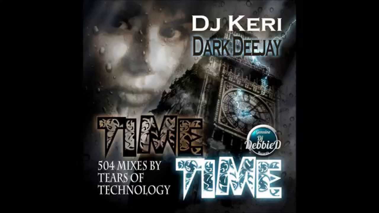 DJ Keri - Time Time (Tears of Technology's 504 Club Edit) - YouTube