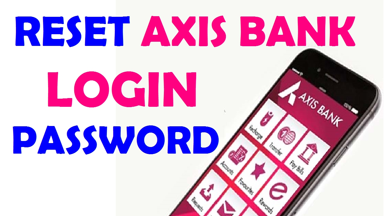 How To Reset Forgot Axis Bank Password In Hindi YouTube how-to-reset-forgot-axis-bank-password-in-hindi-youtube