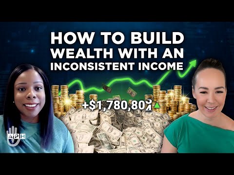 How to Build Wealth with an Inconsistent Income | Lynea Carver and ...