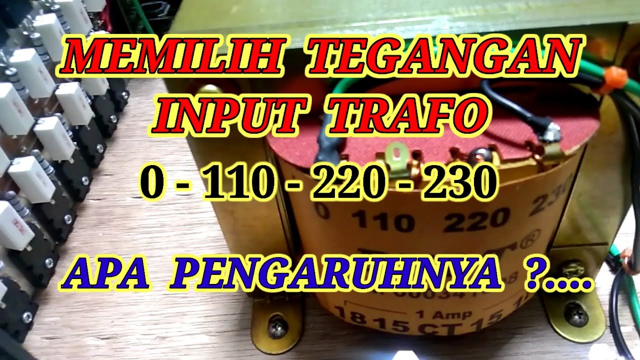 Memilih/Menentukan Tegangan Input Trafo Yang Sesuai - YouTube