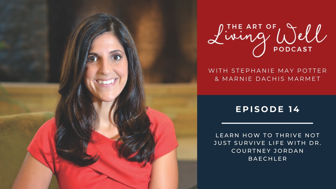 E14: Learn How To Thrive Not Just Survive Life With Dr. Courtney Jordan ...